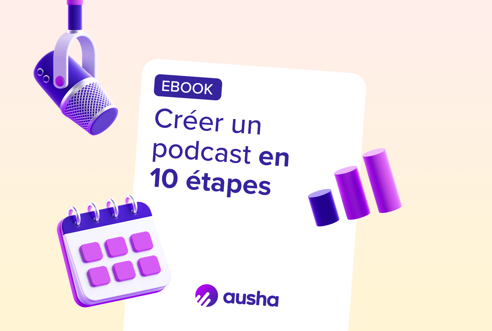 10 étapes pour créer son podcast | Ausha ressources