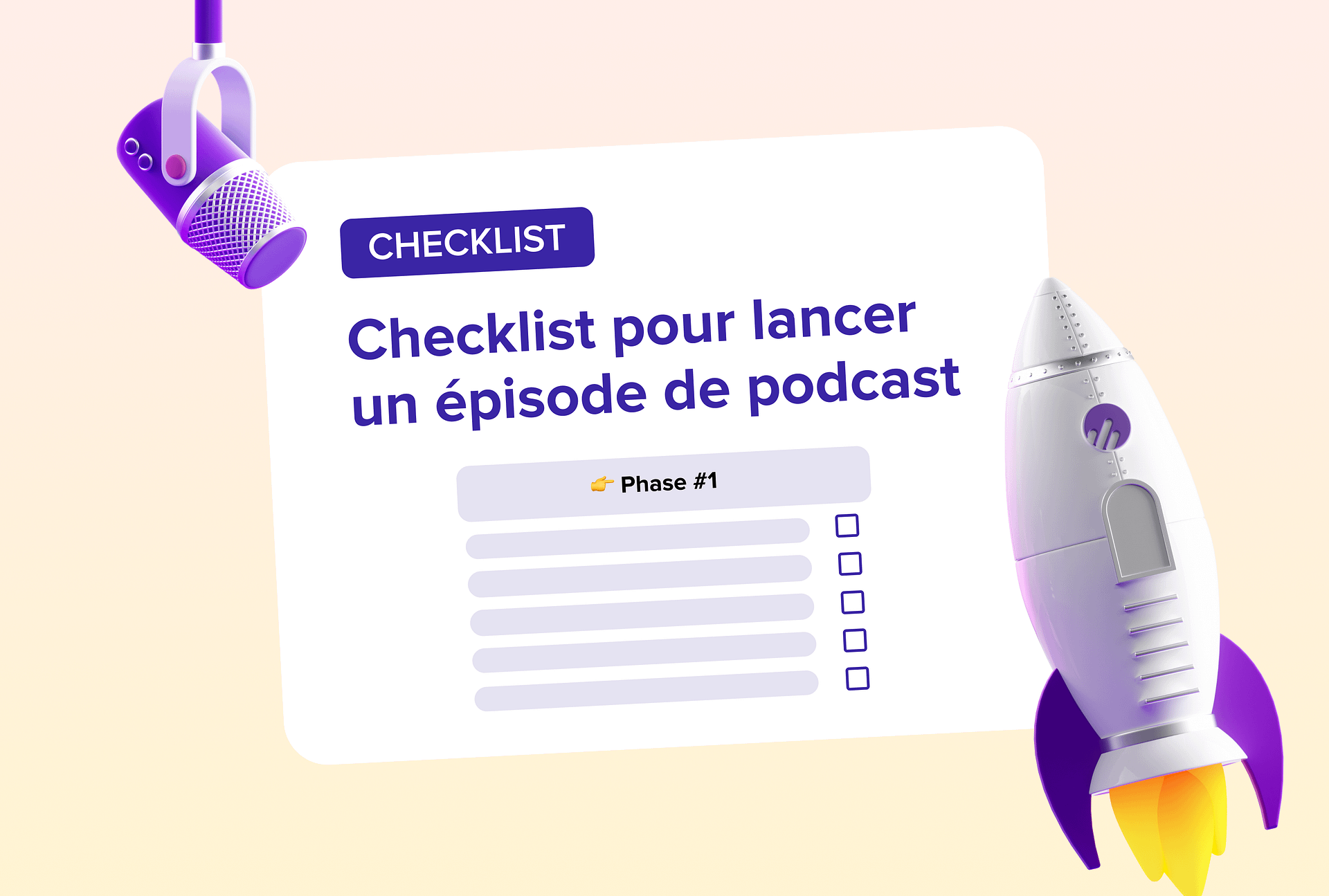 La checklist complète pour lancer un épisode de podcast